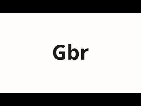 How to pronounce Gbr