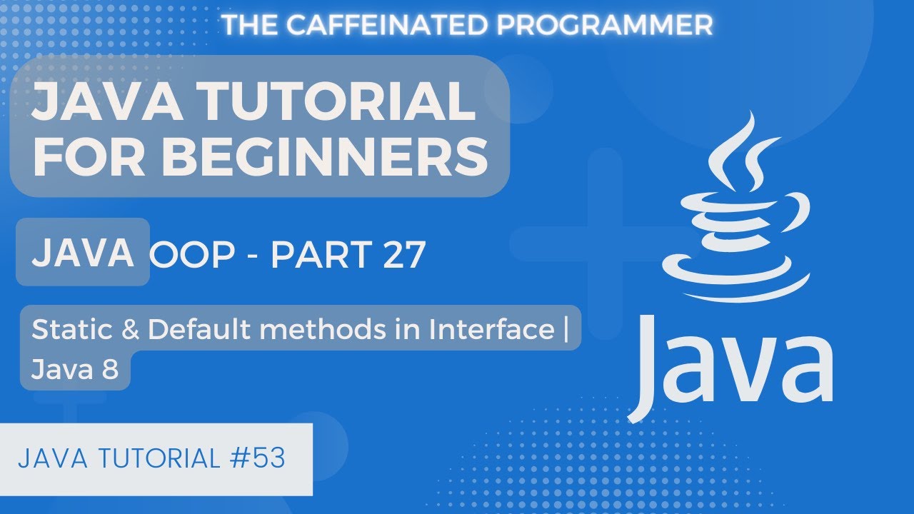 Java 8 Static and Default Methods in an Interface | Java Tutorial for Beginners
