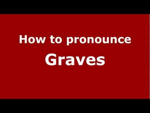 How to Pronounce Graves - PronounceNames.com