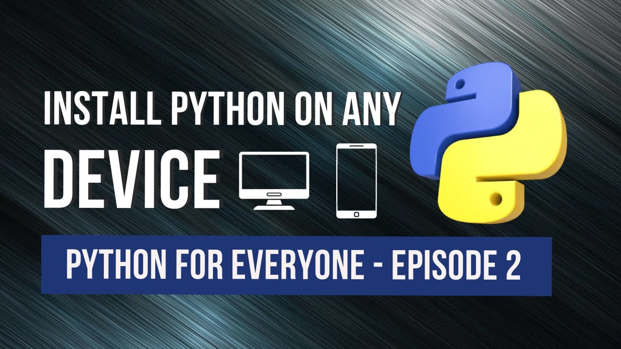Python Installation Guide for Windows, Mac, iPhone, and Android - Python For Everyone