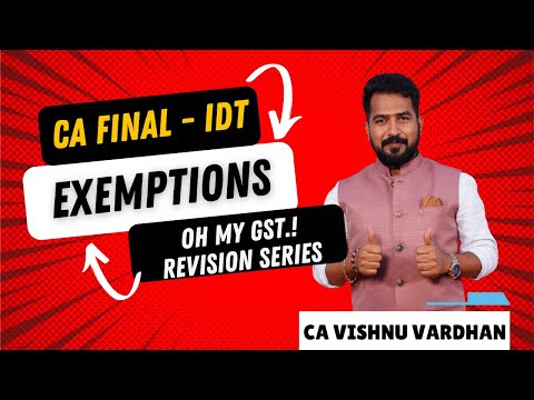 CA FINAL - IDT - Exemptions | Quick Revision by VV Sir I Mr. GST