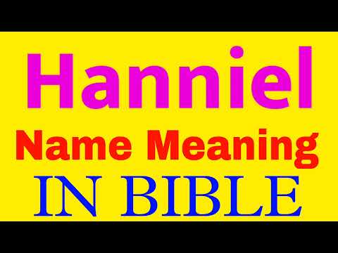 Hanniel Name Meaning In Bible | Hanniel meaning in English | Hanniel name meaning In Bible