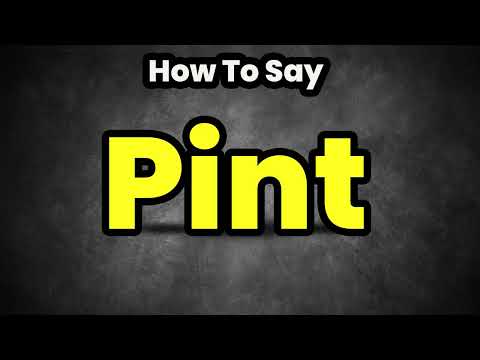 How To Pronounce Pint? (CORRECTLY) Meaning & Pronunciation