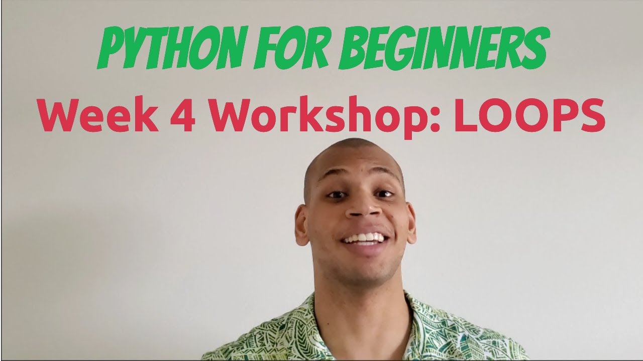 Python For Beginners (Week 4 Workshop) - SOLVE 6 SIMPLE LOOP PROBLEMS