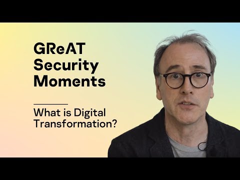 Great Security Moments - What is Digital Transformation?