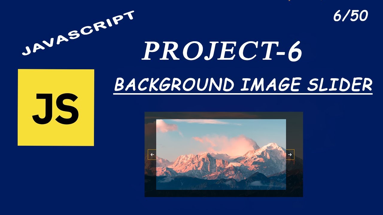 Background Image slider by using JavaScript (Html, CSS, JS) project- #6