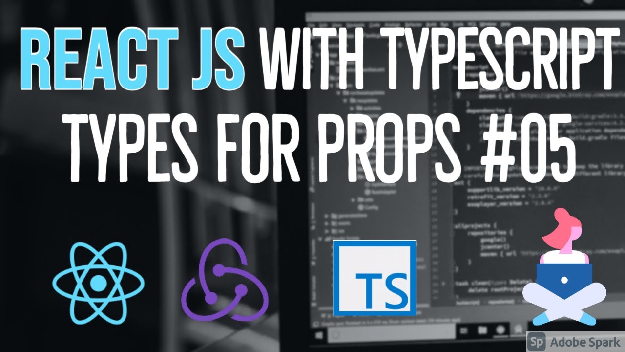 Writing types for props and state React Typescript #05