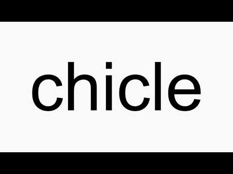 How to pronounce chicle