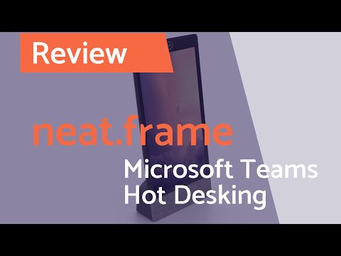 neat frame - certified for Microsoft Teams and Zoom. Hot Desking in Portrait Mode released!