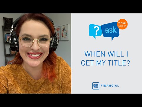 I have paid off my account. When will I get my title? | Ask GM Financial