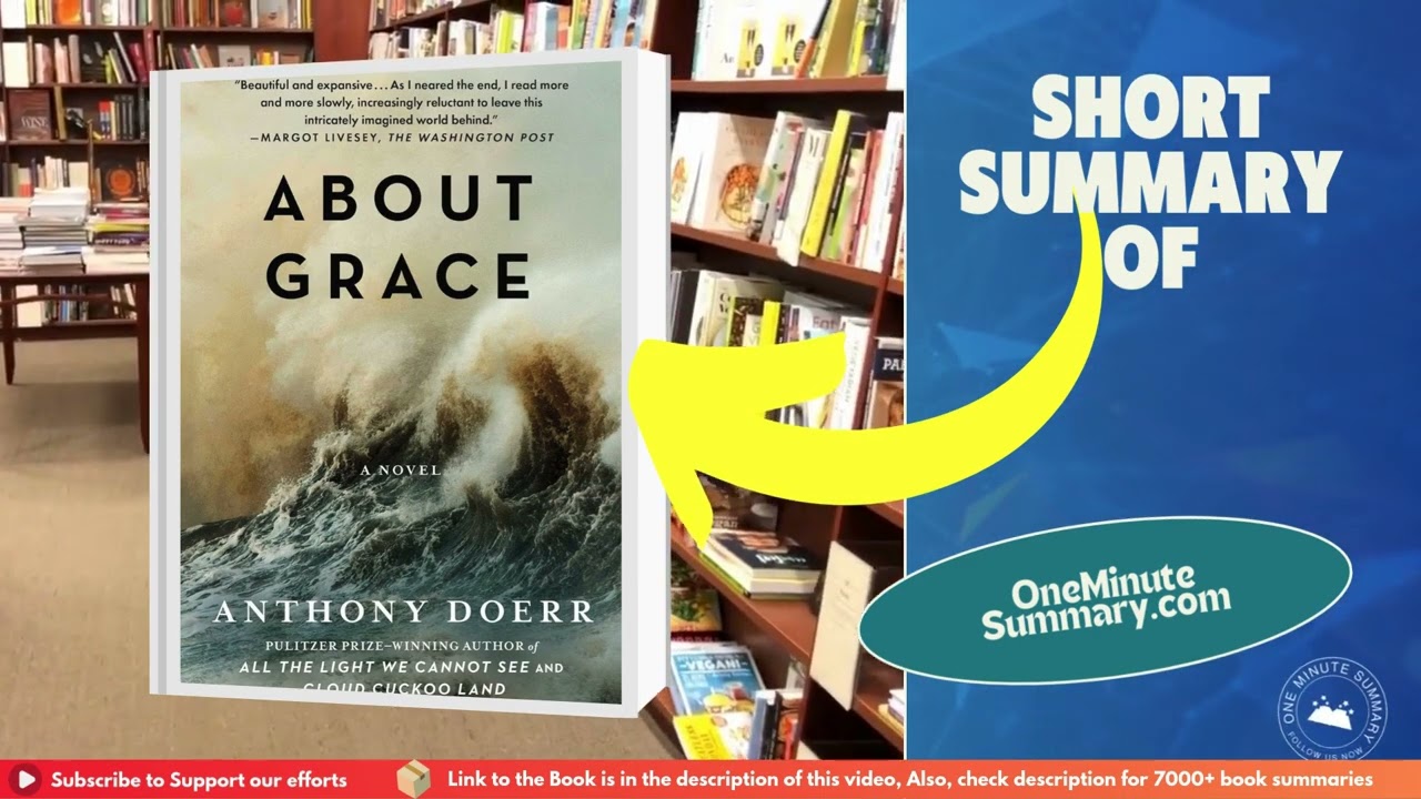 Summary of About Grace, by Anthony Doerr | Book Summaries | One Minute Summary