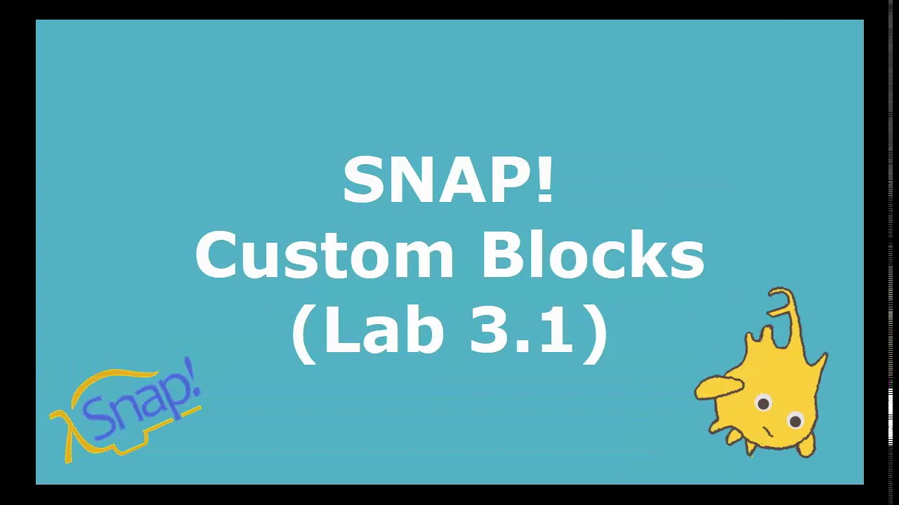 Intro to Computer Science - SNAP! Abstraction and Custom Blocks (Lab 3.1)