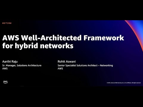 AWS re:Invent 2021 - AWS Well-Architected Framework for hybrid networks [REPEAT]