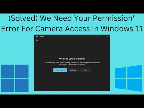 (Solved) We Need Your Permission" Error For Camera Access In Windows 11