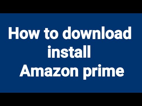 How to install Amazon prime video app