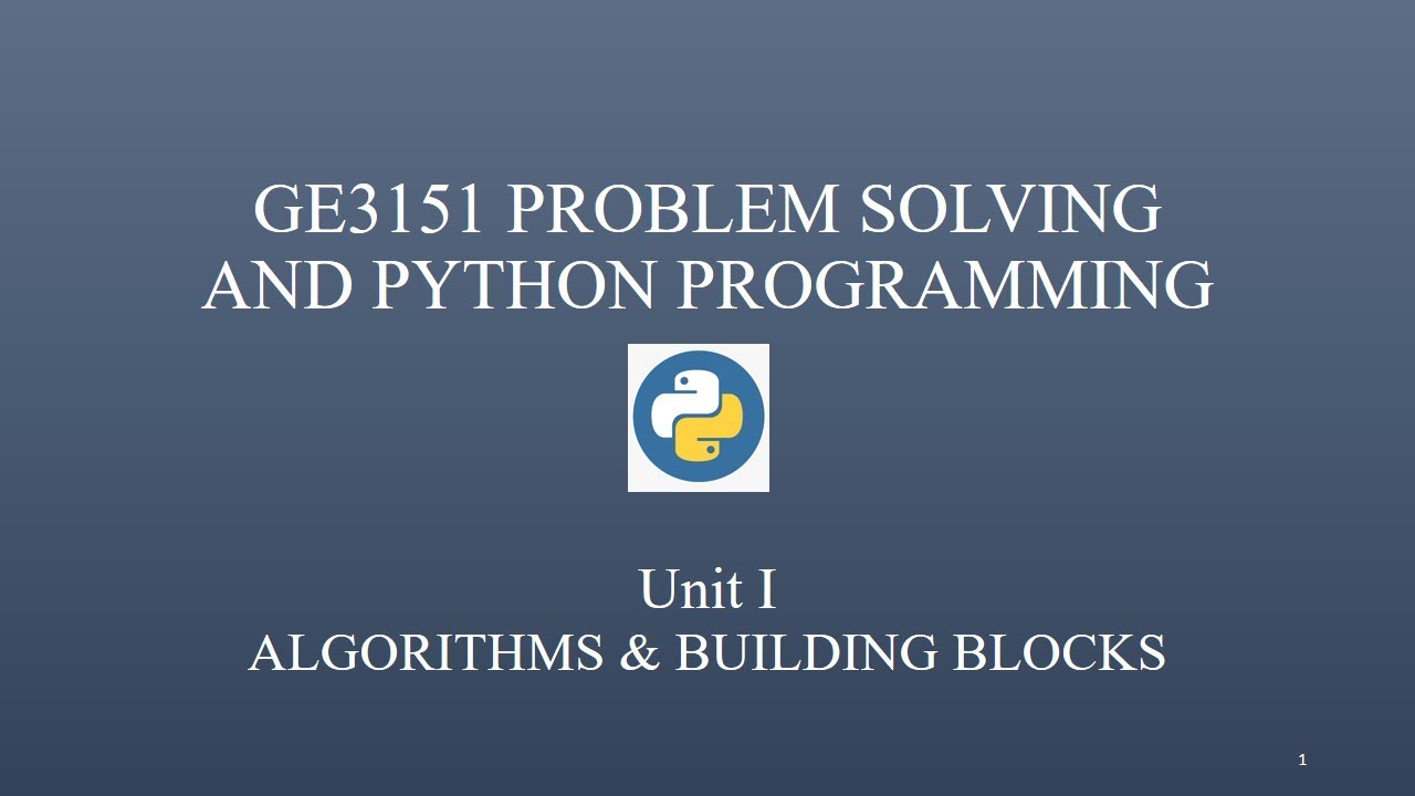 GE3151|Problem Solving and Python Programming| Unit-I| Algorithm and building blocks