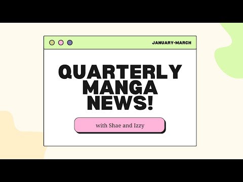 Quarterly Manga News with Izzy and Shae Jan-Mar 2023