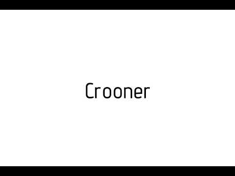 How to pronounce Crooner / Crooner pronunciation