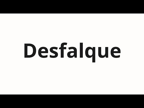 How to pronounce Desfalque