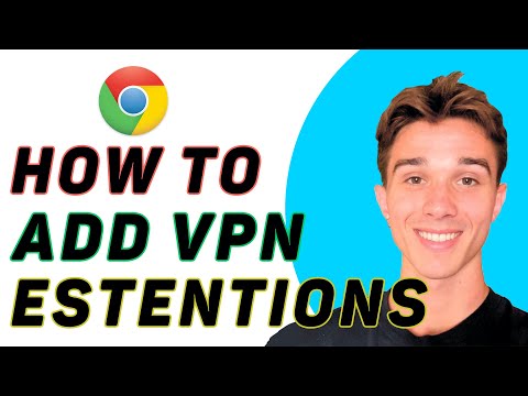How To Add VPN Extensions To Google Chrome Browser