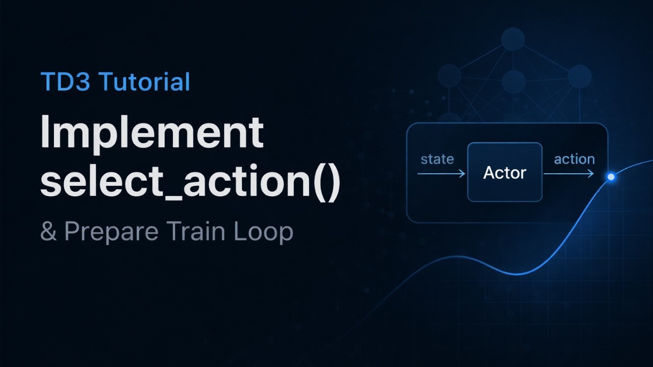 TD3 Implementation in Python: Select Action Method & Training Setup