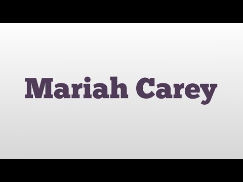 Mariah Carey meaning and pronunciation