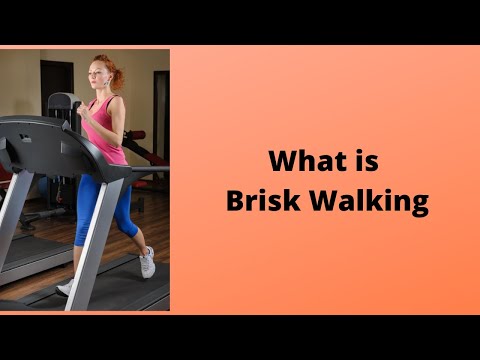 What is Brisk Walking