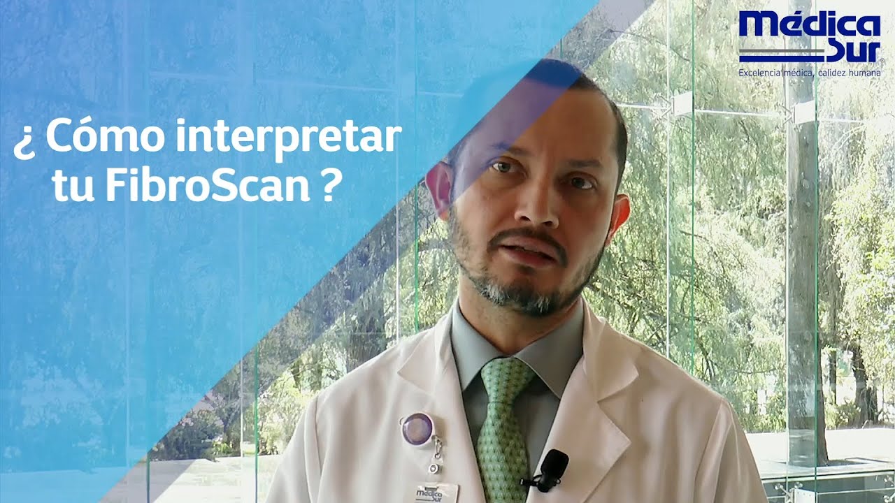¿Cómo debes interpretar tu estudio de Fibroscan? - Clínica de Hígado graso de Médica Sur