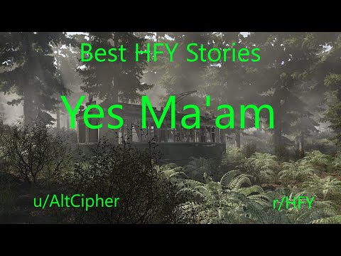 Best HFY Reddit Stories: Yes Ma'am