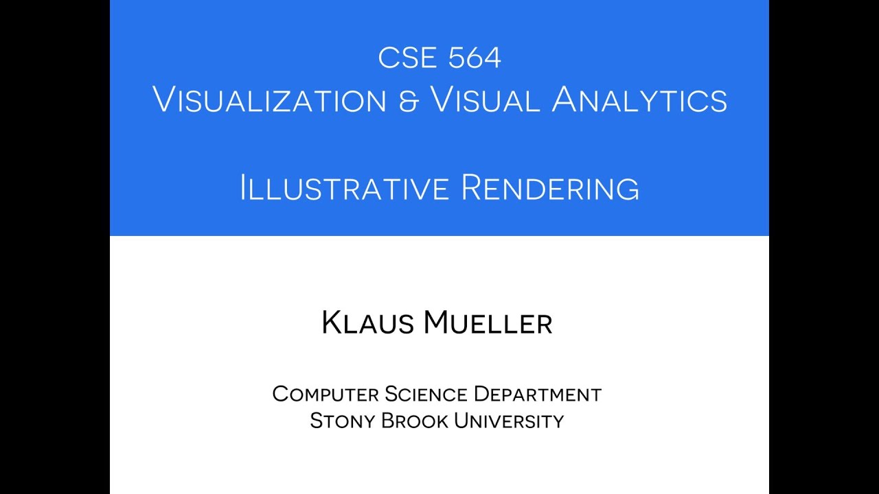 CSE 564 Visualization, lecture on  Illustrative Rendering