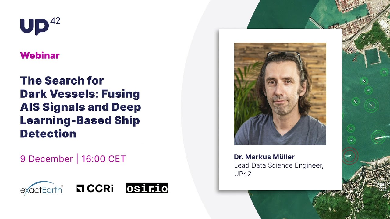 The Search for Dark Vessels: Fusing AIS Signals and Deep Learning-Based Ship Detection | Webinar