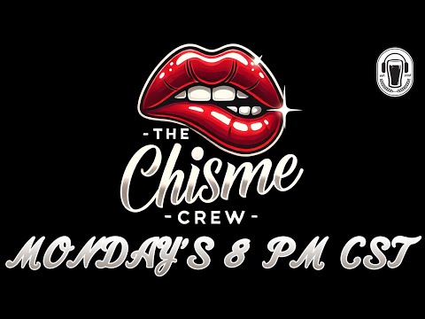 The Chisme Crew | June 16th, 2025