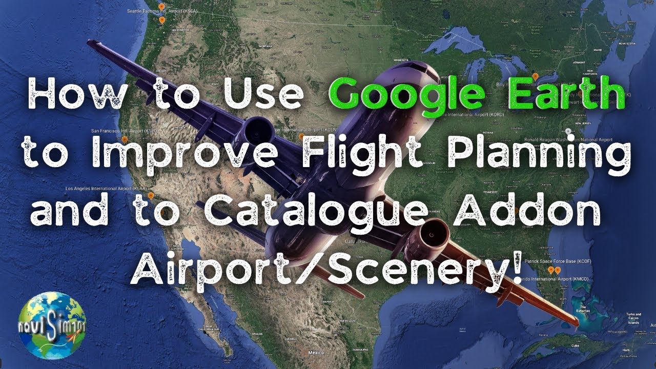 Use Google Earth for Flight Planning and Airport Catalogue - General ...