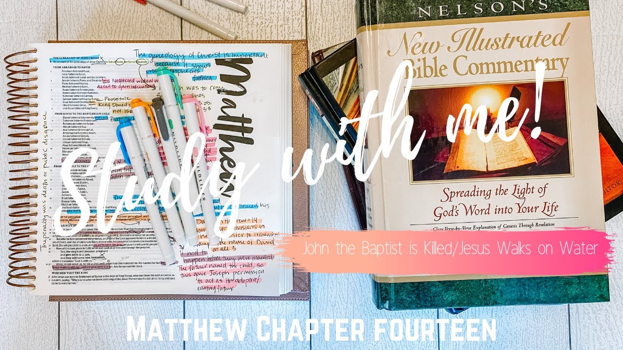 STUDY WITH ME- Matthew Chapter 14