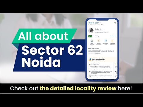 Sector 62, Noida - Map, Property Rates, Projects, Reviews, Photos & Videos