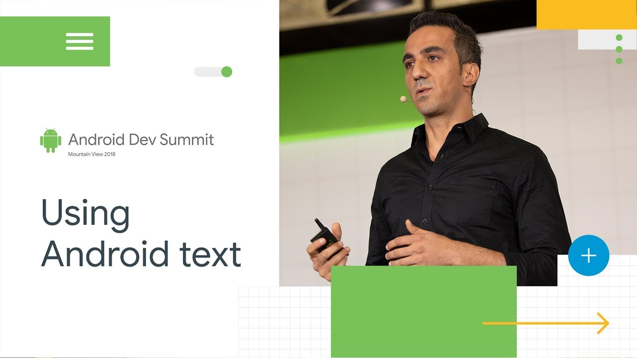 Use Android text like a pro (Android Dev Summit '18)