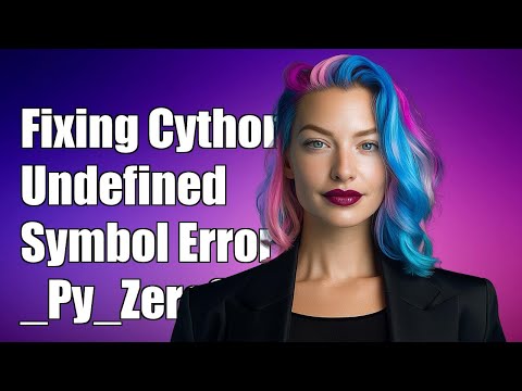 Fixing cython_bbox.so Undefined Symbol Error: _Py_ZeroStruct Explained