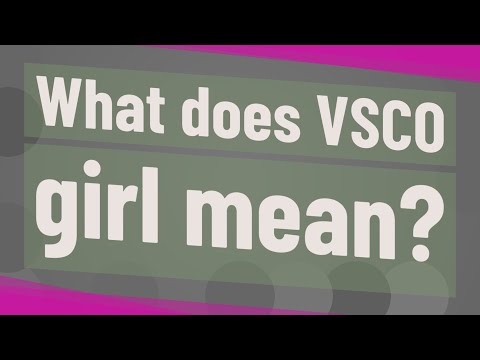 What does VSCO girl mean?