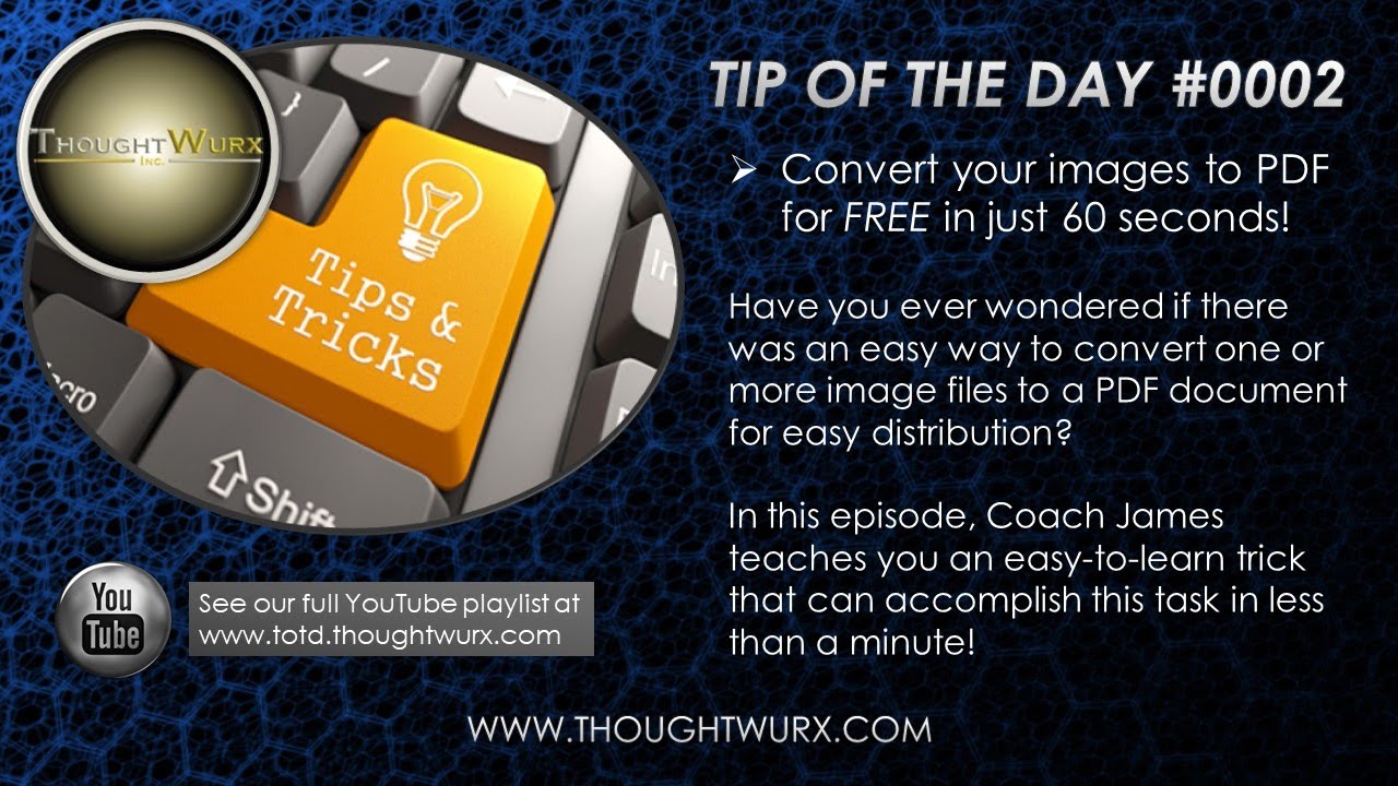ThoughtWurx Tip of the Day #0002 - Convert your images to PDF for FREE in just 60 seconds!