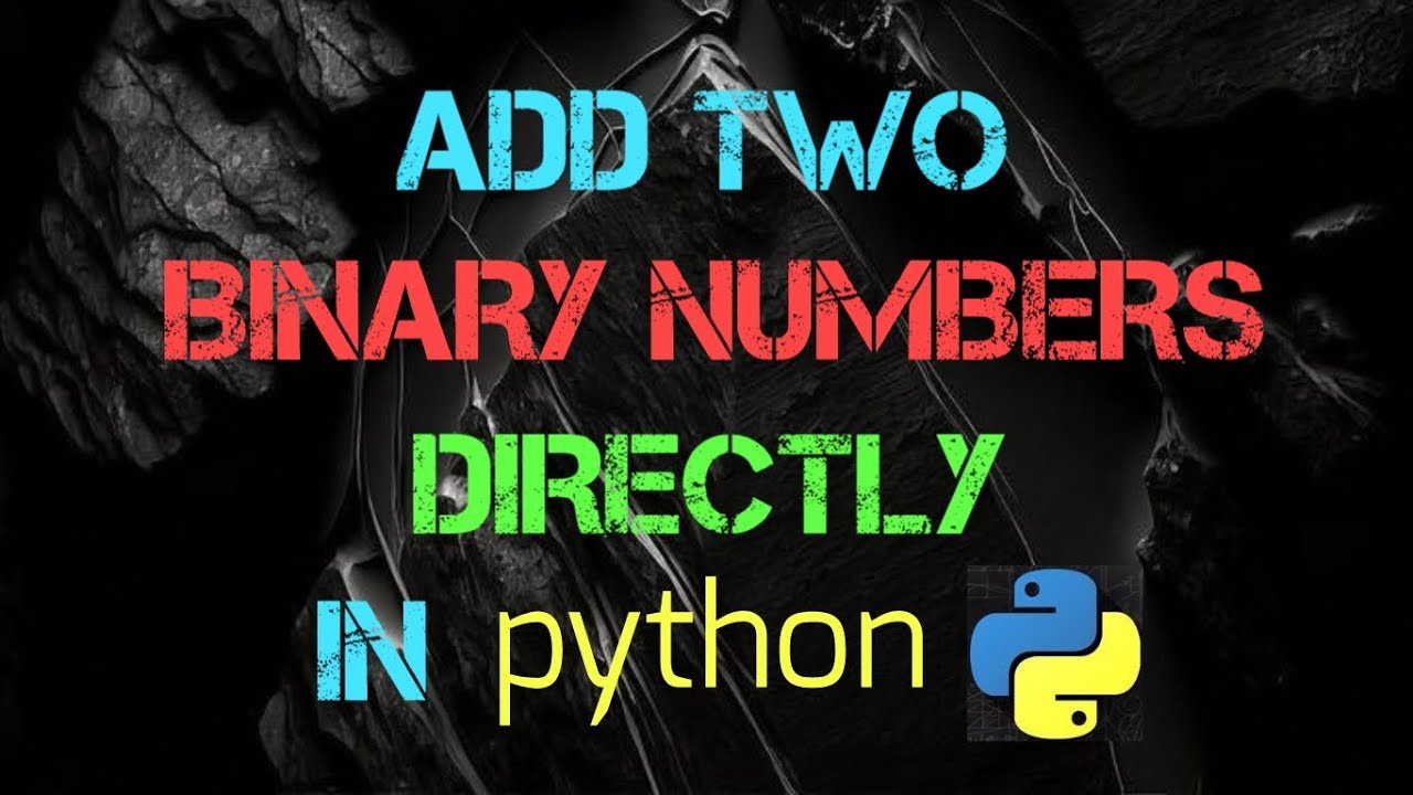 Add Two Binary Numbers Directly In python