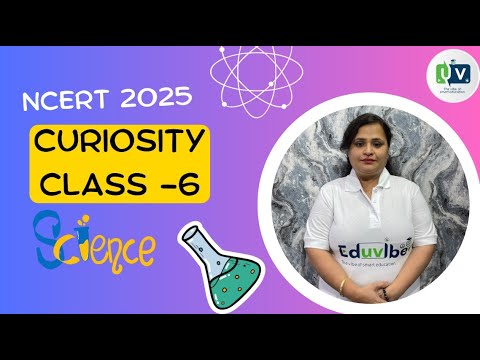 NCERT SCIENCE CLASS 6 CURIOSITY INTRO