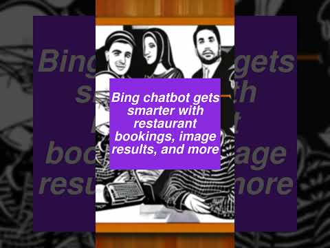 Bing chatbot gets smarter with restaurant bookings, image results, and more