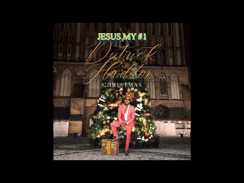 Jesus My Number #1 Lyrics - Deitrick Haddon