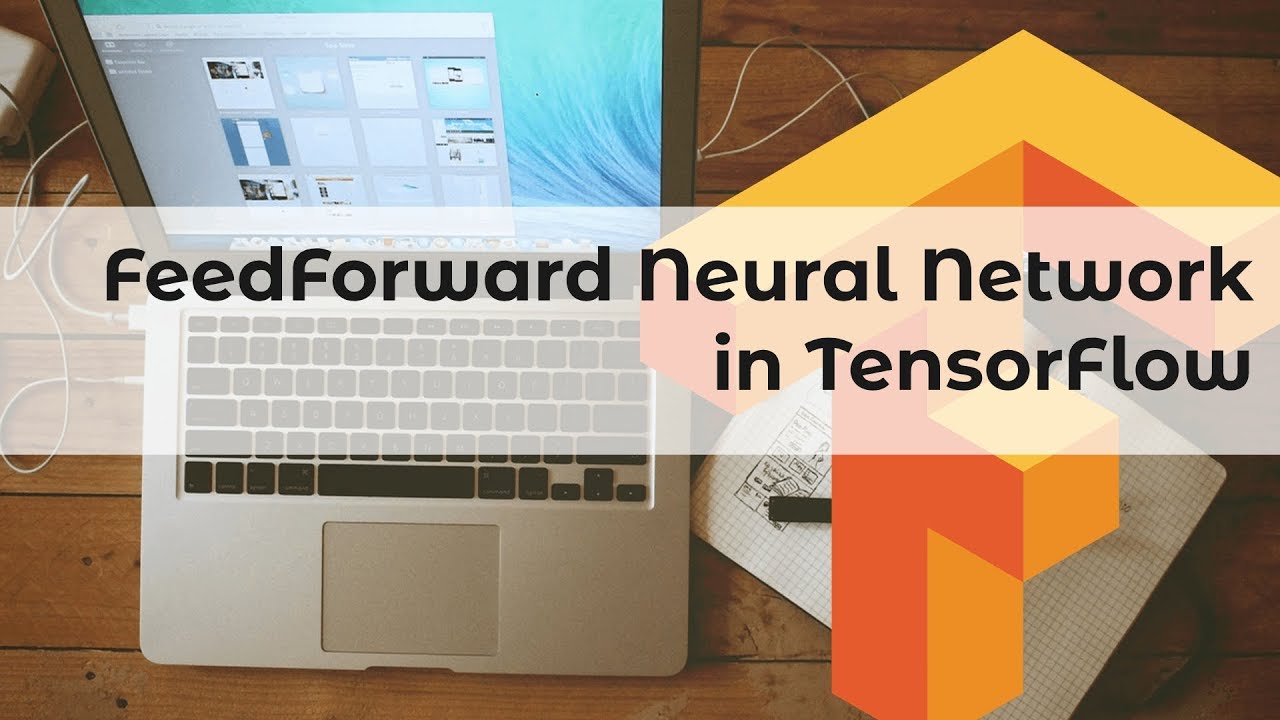 FeedForward Neural Network in TensorFlow | Multilayer Perception #07