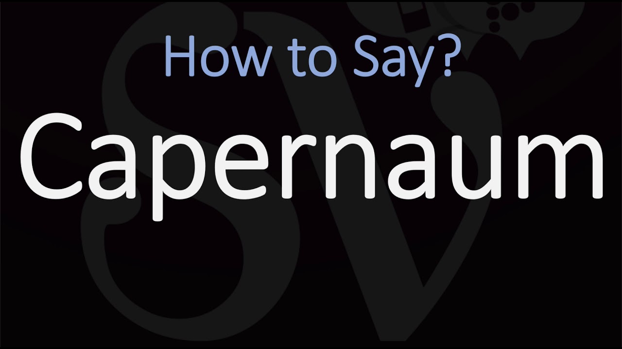 How to Pronounce Capernaum? (CORRECTLY) Israel Village in the Bible