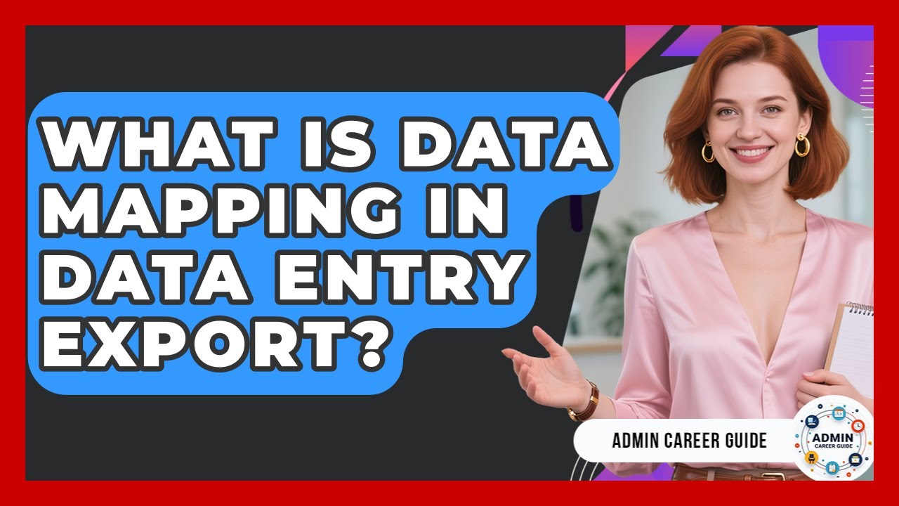 What Is Data Mapping In Data Entry Export? - Admin Career Guide