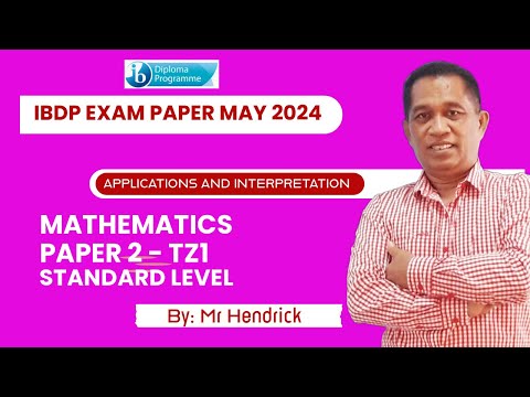 Solving IBDP Mathematics (Applications and Interpretation) Standard Level. Past Paper 2-TZ1.May 2024