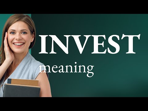 Invest | INVEST meaning