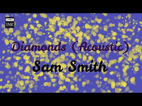 Sam Smith Diamonds (Acoustic) lyric