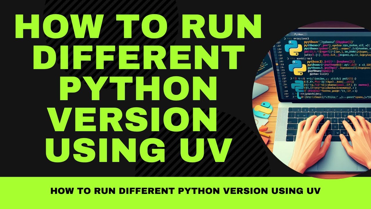 How to Run Different Python Version Using UV.
